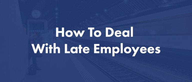How To Deal With Late Employees - On-Time Web