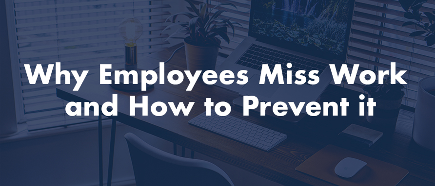Why Employees Miss Work and How to Prevent it - On-Time Web