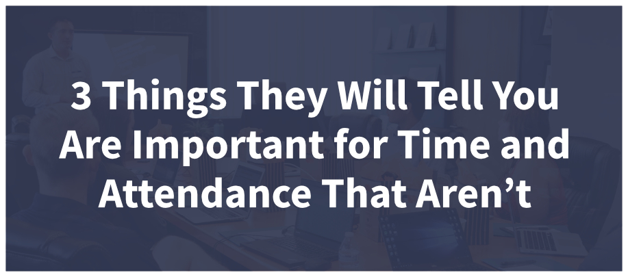 Things that aren't really important for Time and Attendance