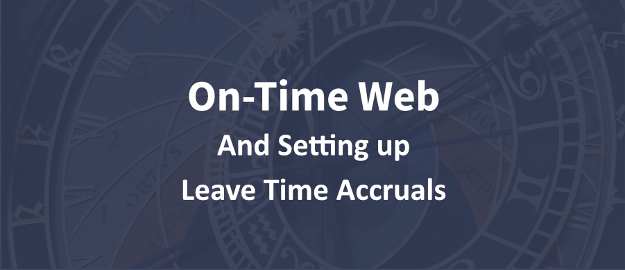 On-Time Web and Setting Up Leave Time Accruals - On-Time Web